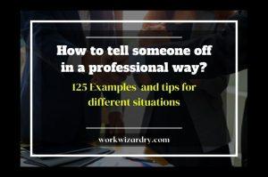 How to tell someone off in a professional way? (125 Example phrases for ...