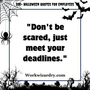 100+ Halloween Quotes For Employees To BOO-st them to Work - Work Wizardry