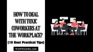 How to deal with toxic coworkers? (10 practical ways to handle) - Work ...