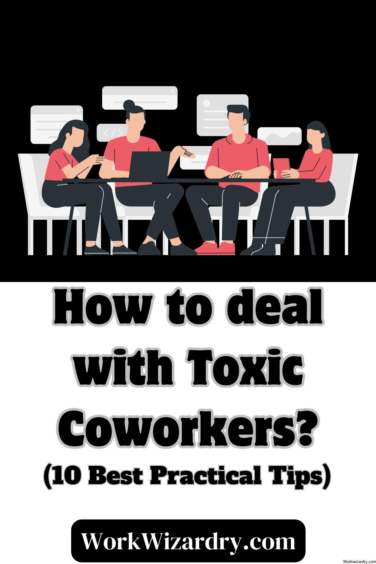 How To Deal With Toxic Coworkers? (10 Practical Ways To Handle) - Work ...