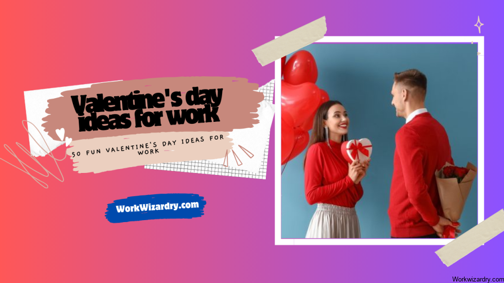 50 Fun Valentine's Day Ideas For Work - Work Wizardry