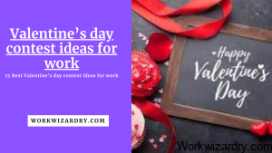 15 Best Valentine's day contest ideas for work - Work Wizardry