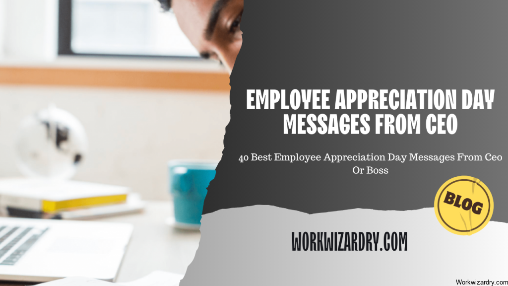 40 Best Employee Appreciation Day Messages From Ceo Or Boss - Work Wizardry