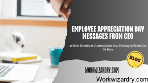 40 Best Employee Appreciation Day Messages From Ceo Or Boss - Work Wizardry