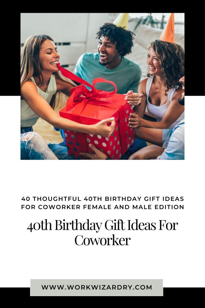 40 Thoughtful 40th Birthday Gift Ideas For Coworker Female And Male ...