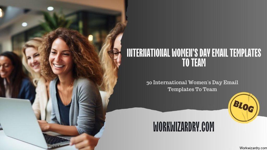 30 International Women's Day Email Templates To Team - Work Wizardry