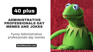 40+ Administrative Professionals Day Memes And Jokes - Work Wizardry