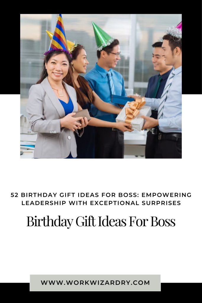 52 Birthday Gift Ideas For Boss: Empowering Leadership With Exceptional ...