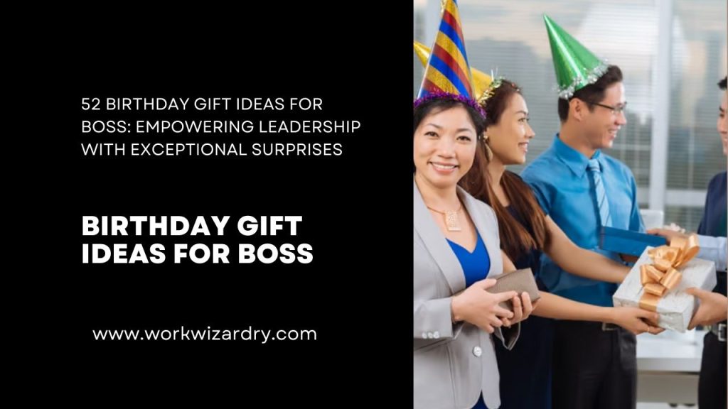 52 Birthday Gift Ideas For Boss: Empowering Leadership With Exceptional ...