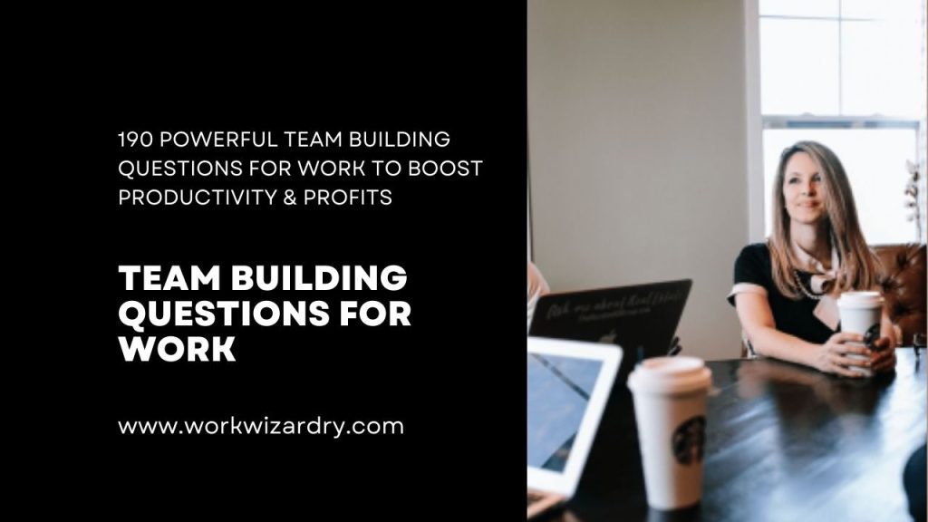 190 Powerful Team Building Questions For Work To Boost Productivity ...