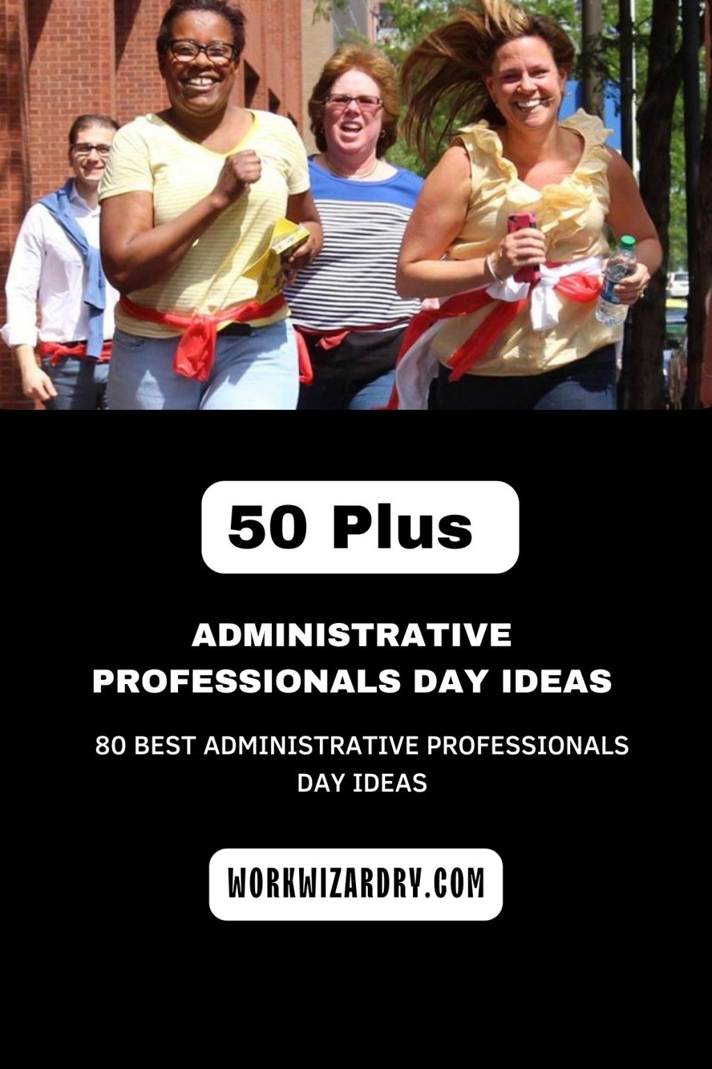50 Plus Administrative Professionals Day Ideas - Work Wizardry