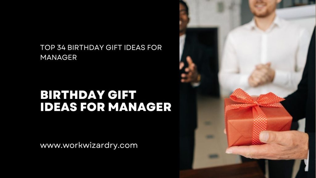 Top 34 Birthday Gift Ideas For Manager - Work Wizardry