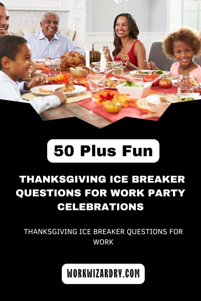 50 Plus Fun Thanksgiving Ice Breaker Questions For Work Party ...
