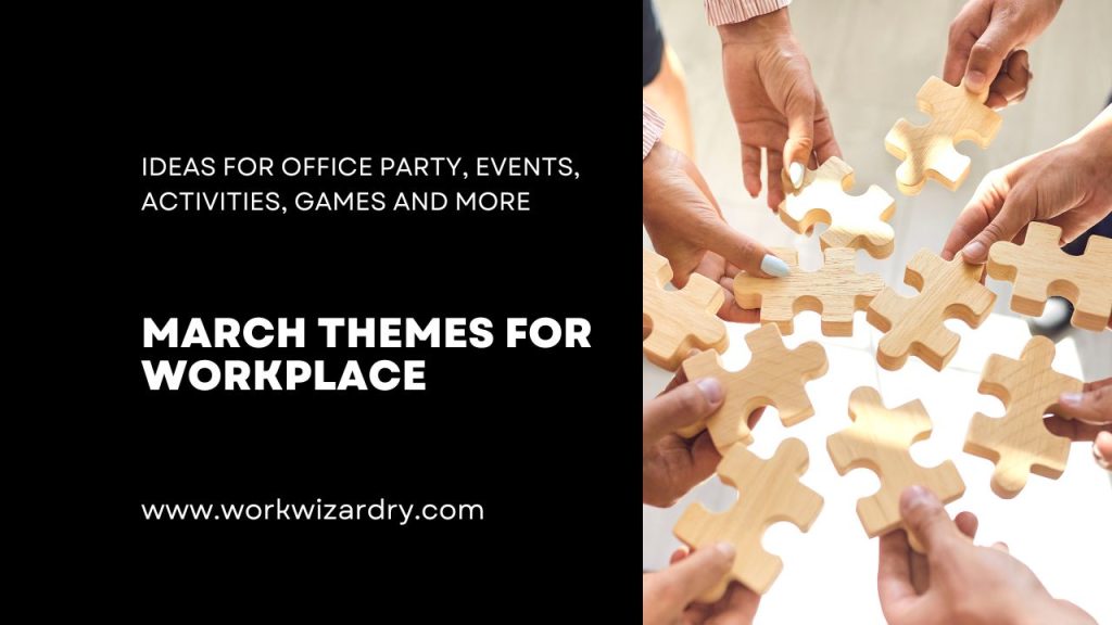 Top 7 Fascinating March Themes For Workplace: Ideas For Office Party ...