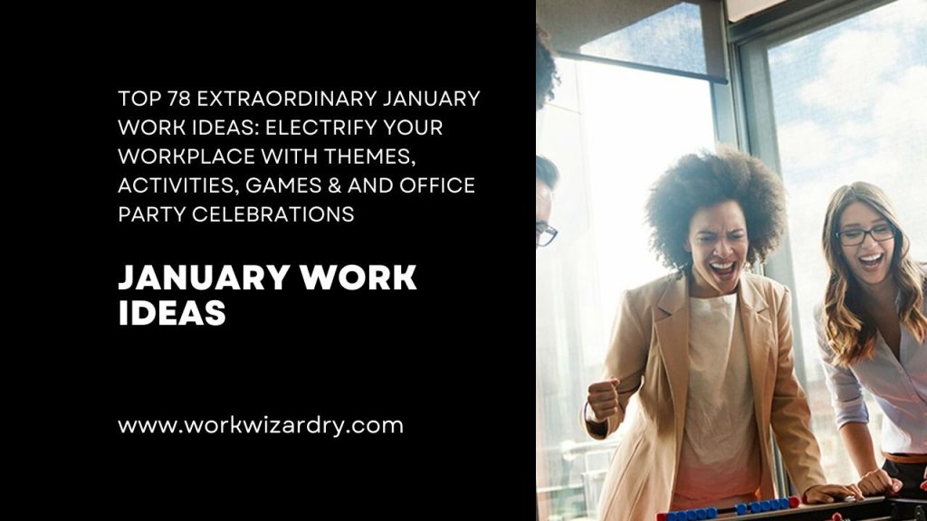 Top 78 Extraordinary January Work Ideas: Electrify Your Workplace With ...