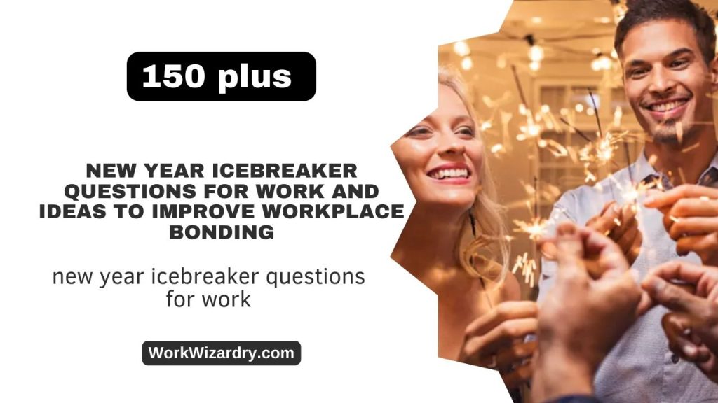 150+ New Year Icebreaker Questions For Work And Ideas To Improve ...