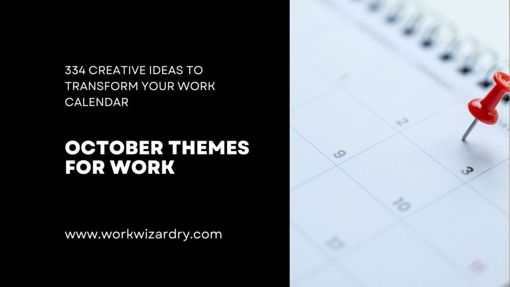 October Themes For Work: 334 Creative Ideas To Transform Your 2024 Work ...