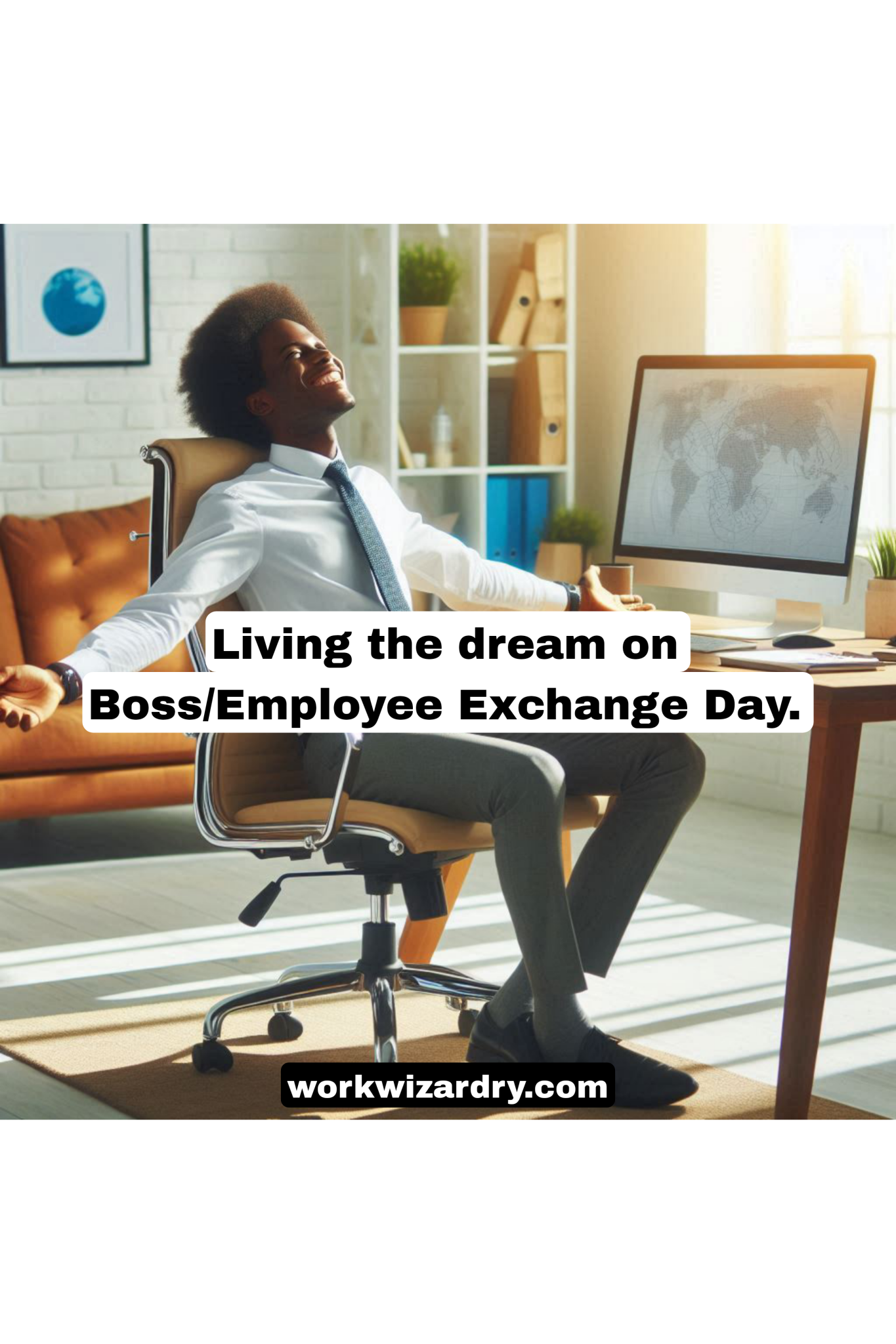 Ways To Celebrate National Boss/Employee Exchange Day Ideas, Activities ...